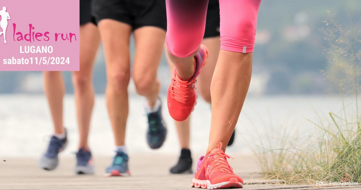 Ladies Run Ticino vi aspetta sabato 11 maggio 2024 a Lugano! - Ticinonline